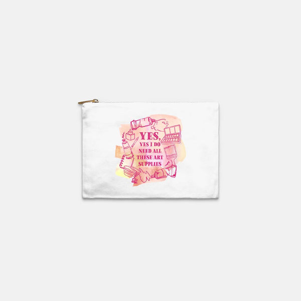 Pink “Yes, Yes I Do Need All These Art Supplies” Pencil Bag ...